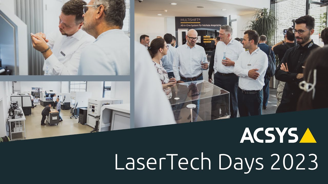 Precision & innovation at the ACSYS LaserTech Days 2023 - ACSYS Lasertechnik GmbH